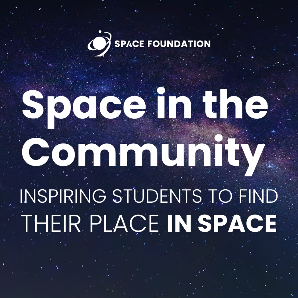 Space Foundation and The Petit Family Foundation Bring Space in the ...